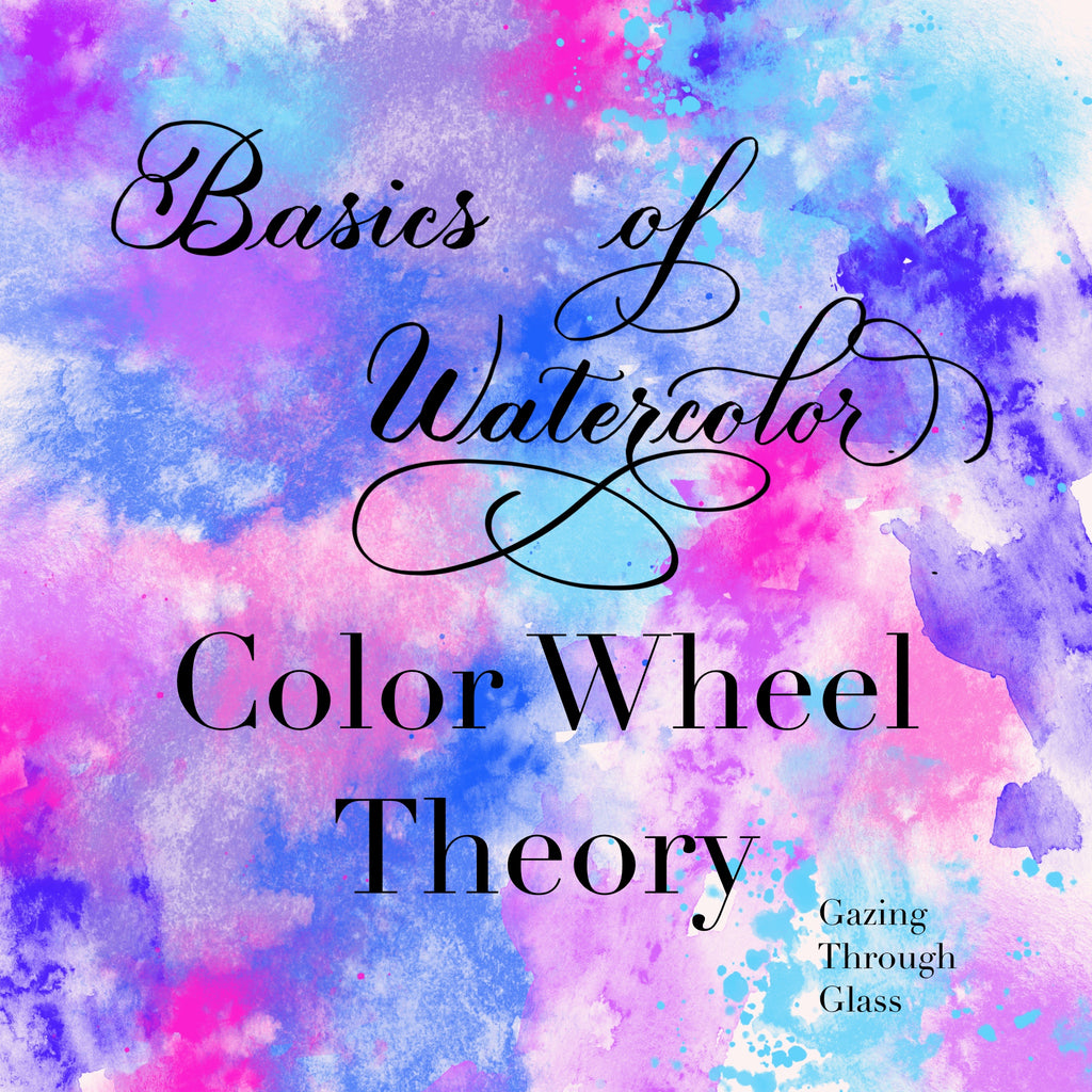 Free Art For All - Watercolor Basics - Color Wheel Theory – Gazing ...