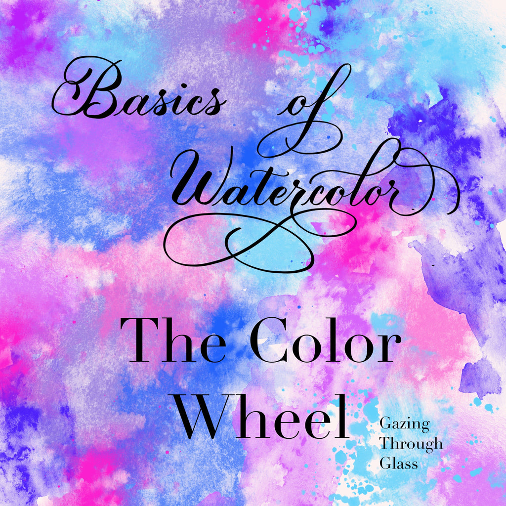 Free Art For All - Watercolor Basics - The Color Wheel – Gazing Through ...